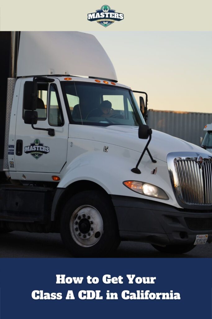 How to Get Your Class A CDL in California | Masters Trucking